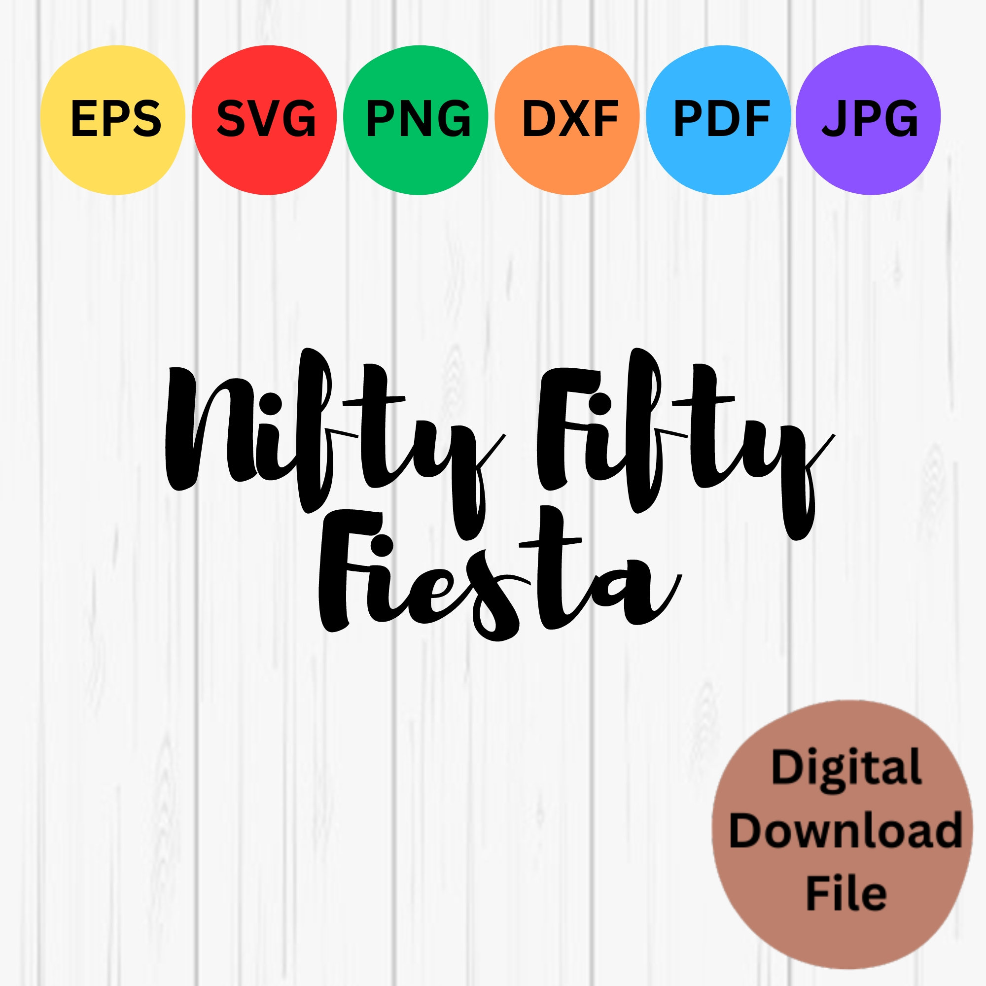 50th Birthday SVG, Nifty Fifty, Digital Files for Turning 50, Nifty 50 ...