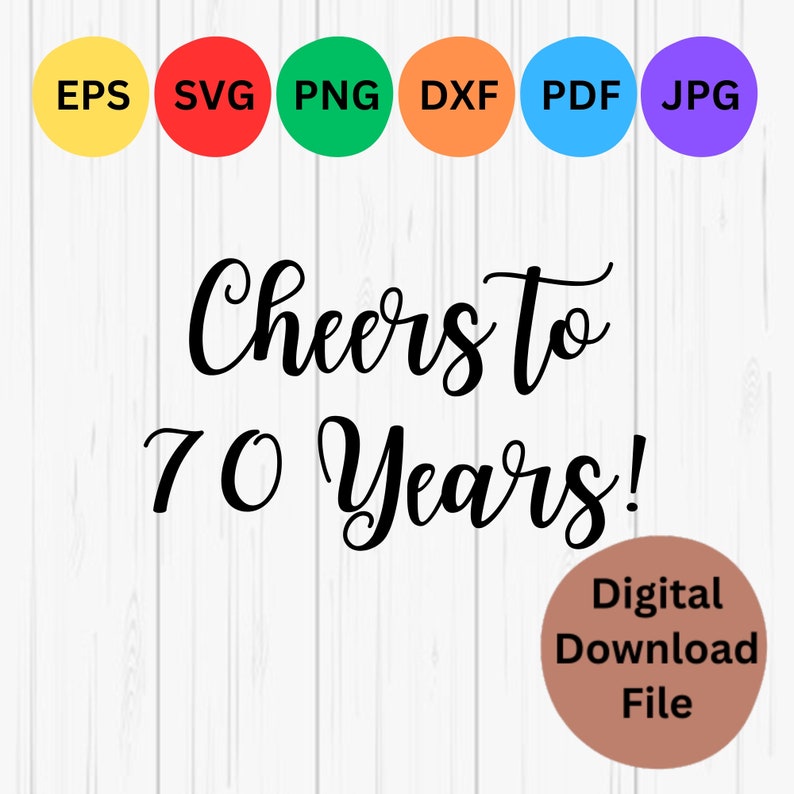 70th Birthday SVG, Cheers to 70 Years SVG, Digital Files for 70th ...