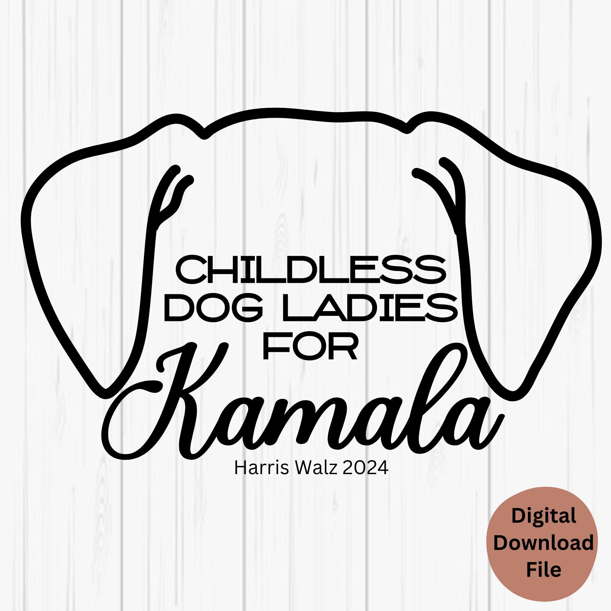 Childless Dog Ladies SVG, Dog Ladies PNG, Harris Walz Dog, 2024 ...