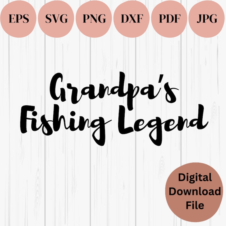 Grandpa SVG, Grandpa PNG, Grandpa's Fishing Legend, Digital Files for ...