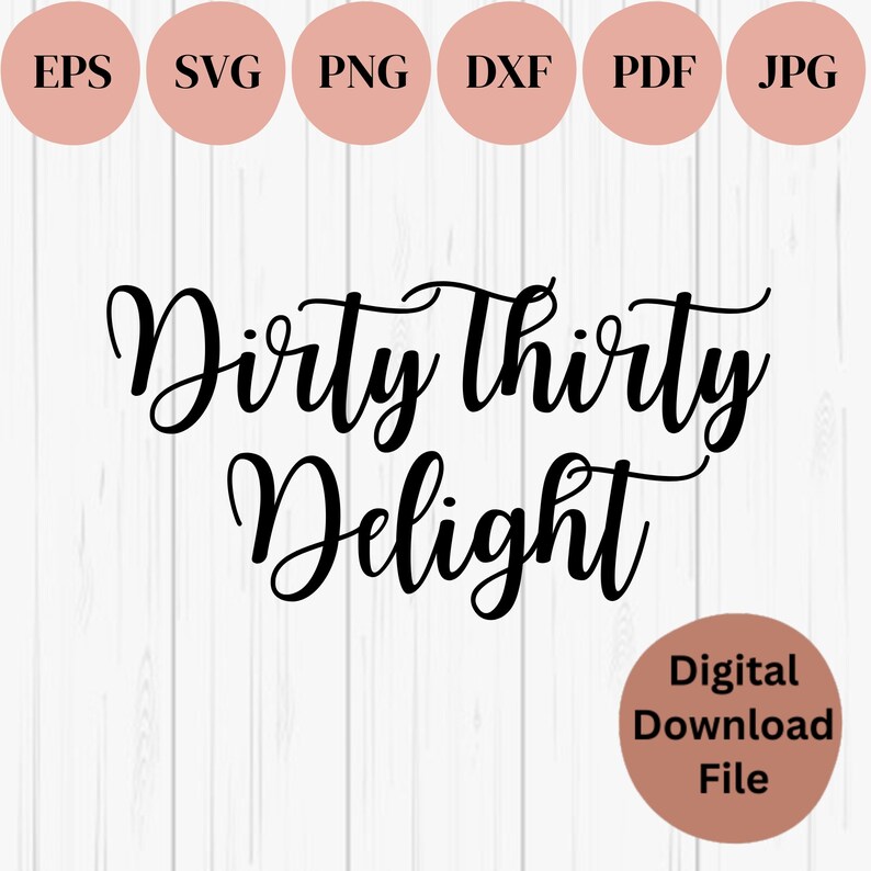 30th Birthday SVG, Dirty 30 , Digital Files for Turning 30, Dirty ...