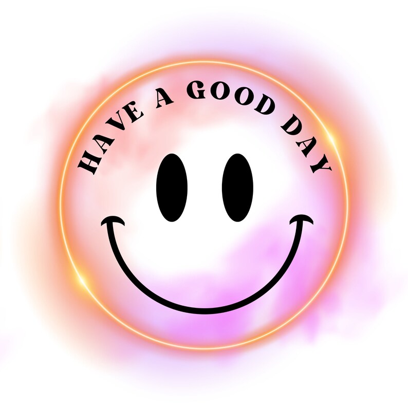 Have A Good Day Smiley Neon PNG, Smiley Face Sublimation Design, Smiley ...