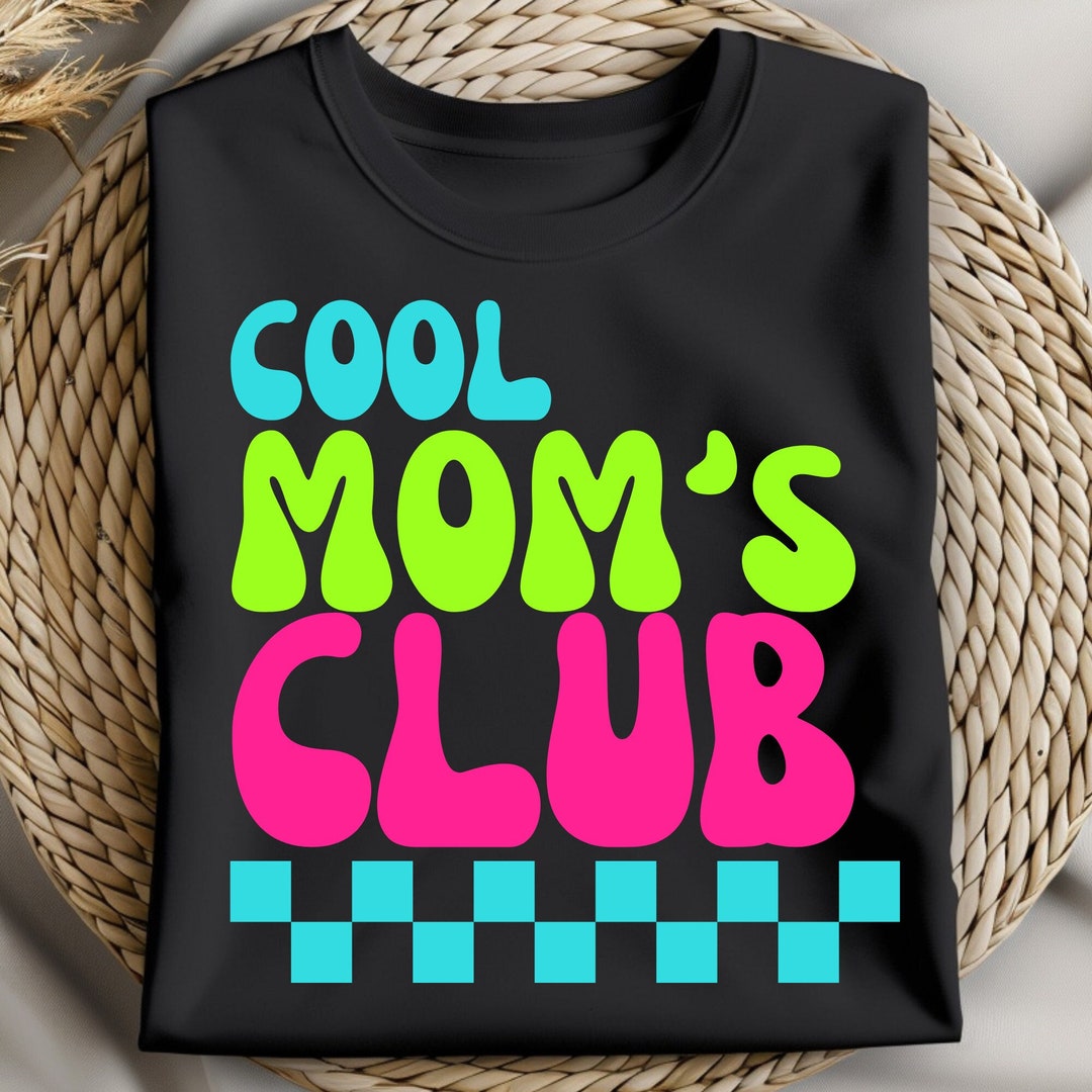 Cool Moms Club PNG, Cool Mom's T-shirt PNG, Mom's Club Sublimation ...