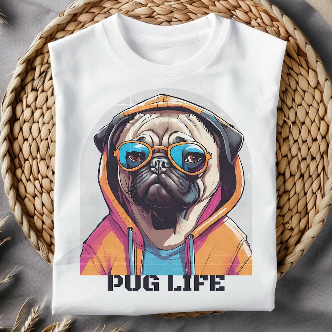 Pug Life PNG, Pug Life T-shirt Design, Pug Sublimation Design, Dog T ...