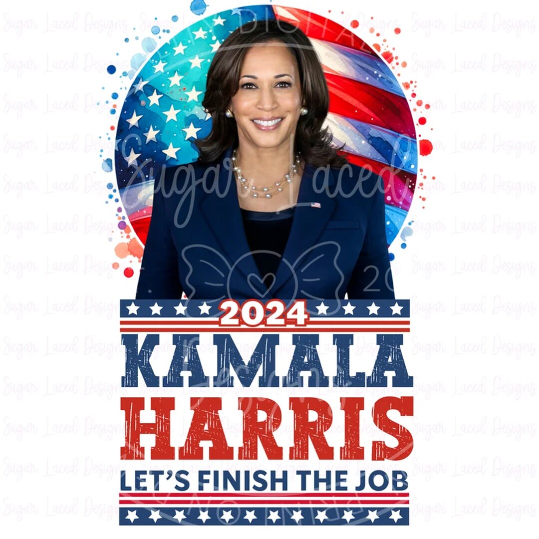 2024 Kamala Harris Let's Finish the Job Shirt Sublimation Design ...