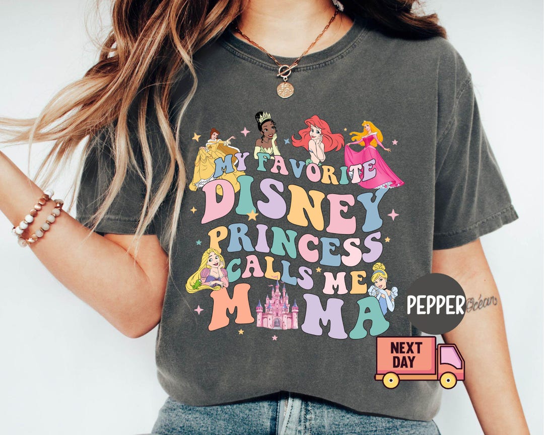 My Favorite Disney Princess Calls Me Mama Shirt, Disney Princesses T ...