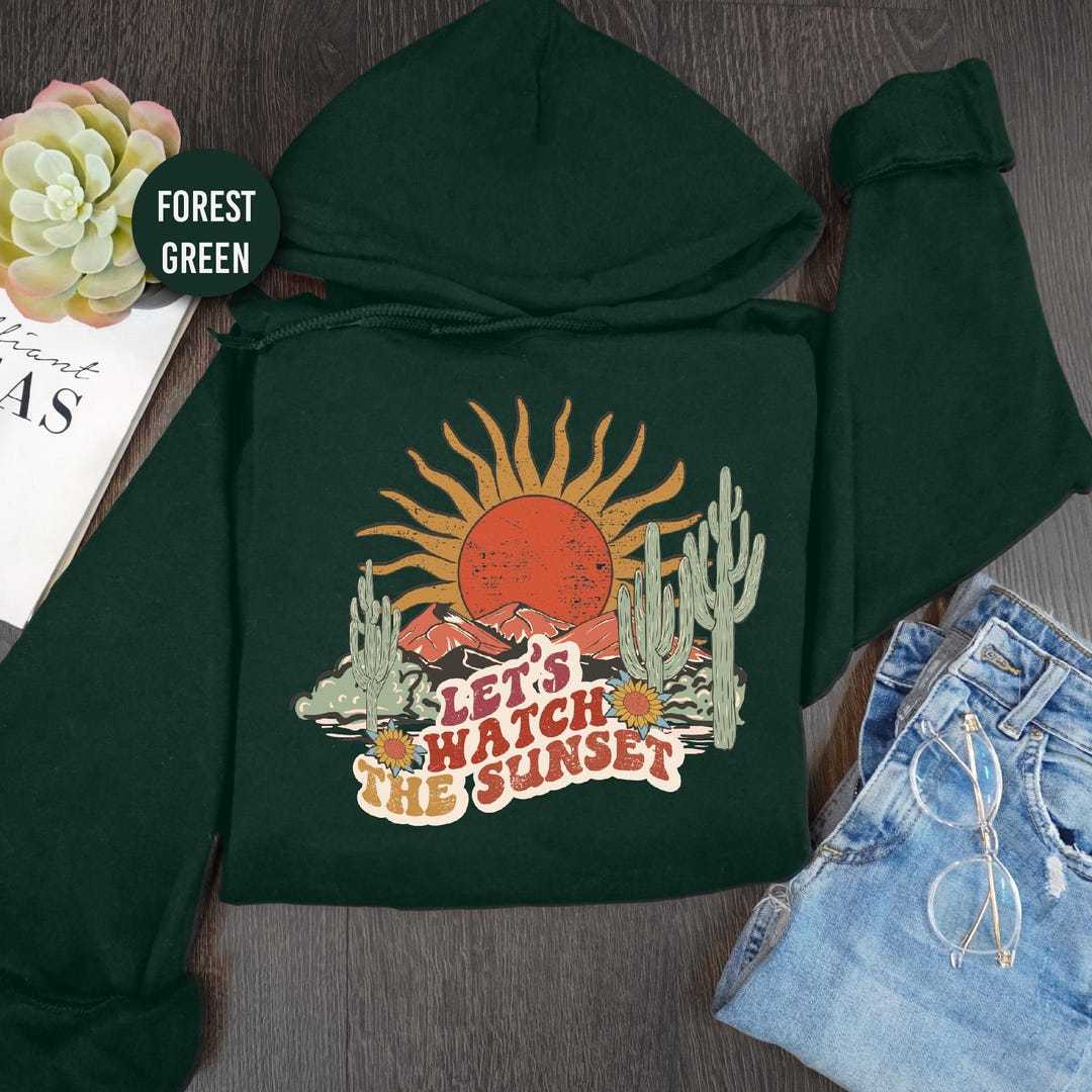 Gildan Hoodie lets Watch the Sunset Desert Print Perfect Gift for ...
