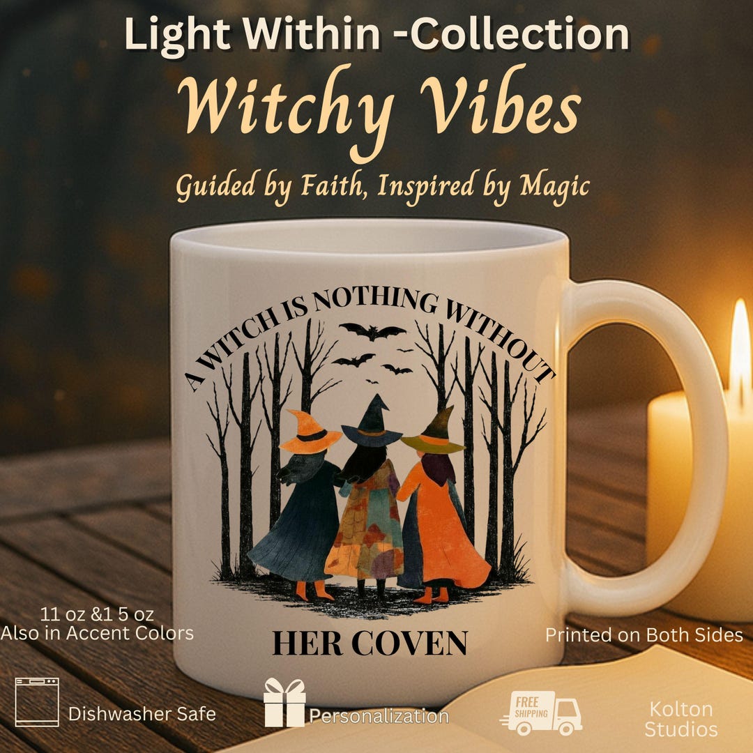 A Witch is Nothing Without Her Coven 11oz-15oz Mug – Witchy Friendship ...