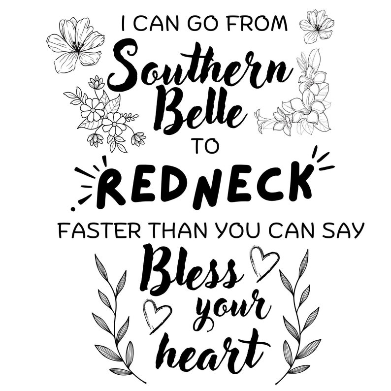 I Can Go From Southern Belle to Redneck Faster Than You Can Say Bless ...