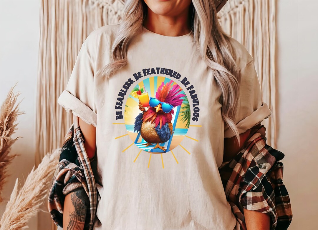 Be Fearless Be Feathered Be Fabulous Funny Chicken Shirt Cute Chicken ...