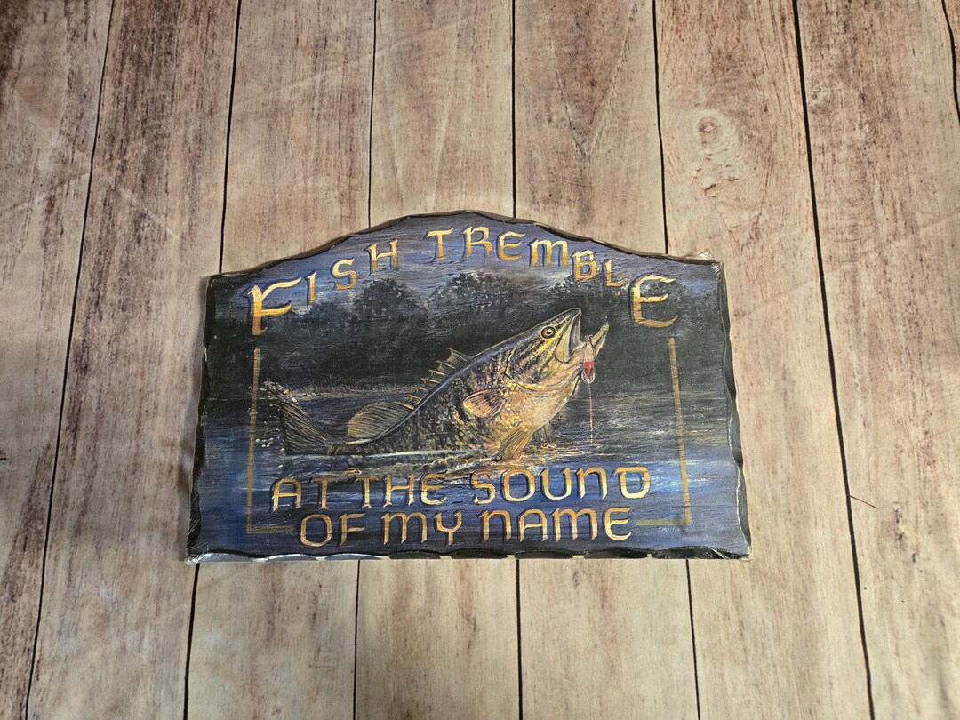 Fishing Picture - Sign "fish Tremble at the Sound of My Name" Fathers ...
