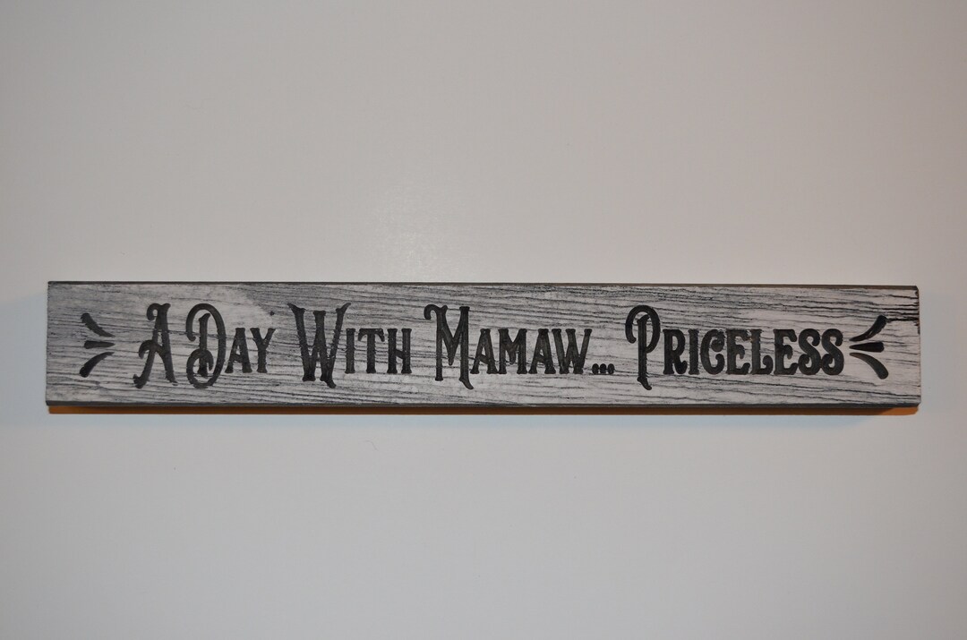 Pine Custom Sign Shelf Sitter Sign "a Day With Mamaw... Priceless ...