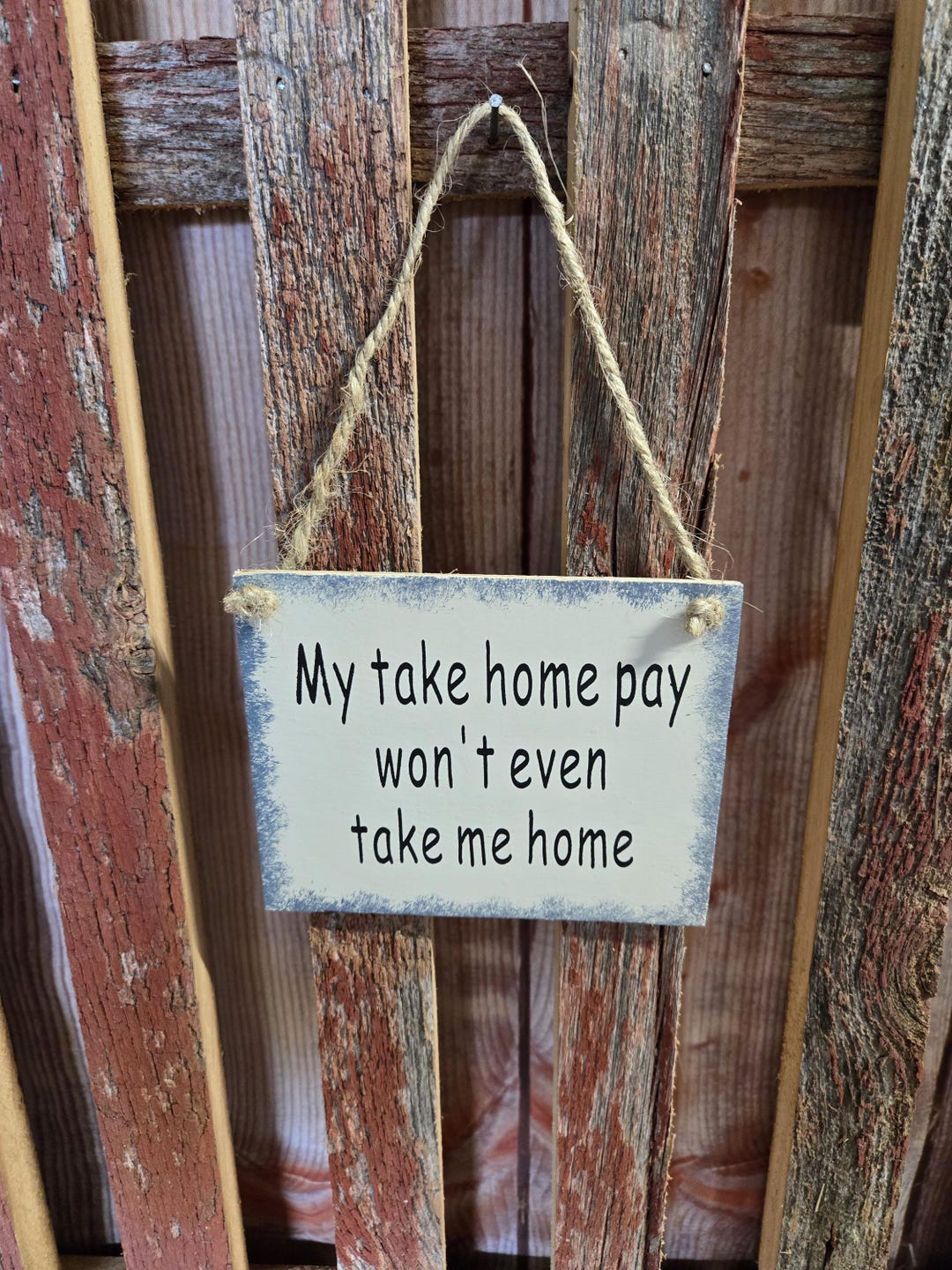 Hanging Sign With Magnet "my Take Home Pay, Won't Even Take Me Home" - Etsy
