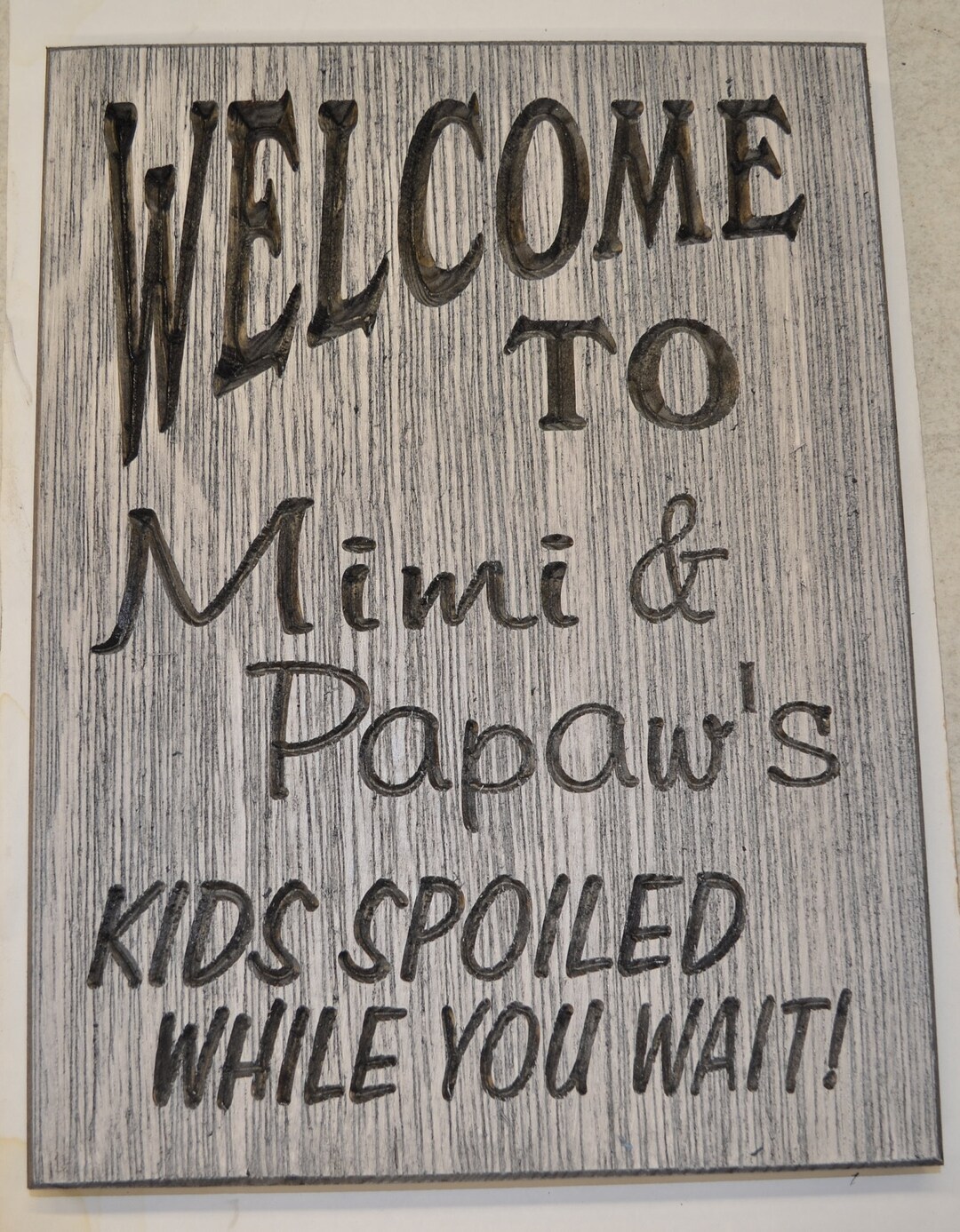 Routed Sign "welcome to Mimi & Papaw's Kids Spoiled While You Wait ...