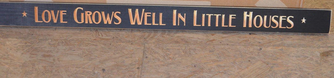 Routed Black Solid Pine Sign "love Grows Well in Little Houses" 48" X 3 ...