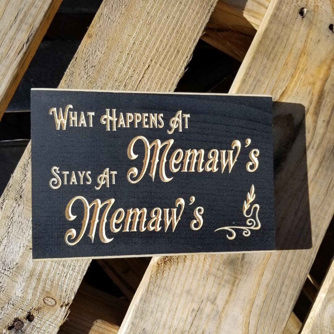 Memaw Engraved Painted Wood Sign what Happens at Memaw's Stays at Memaw ...