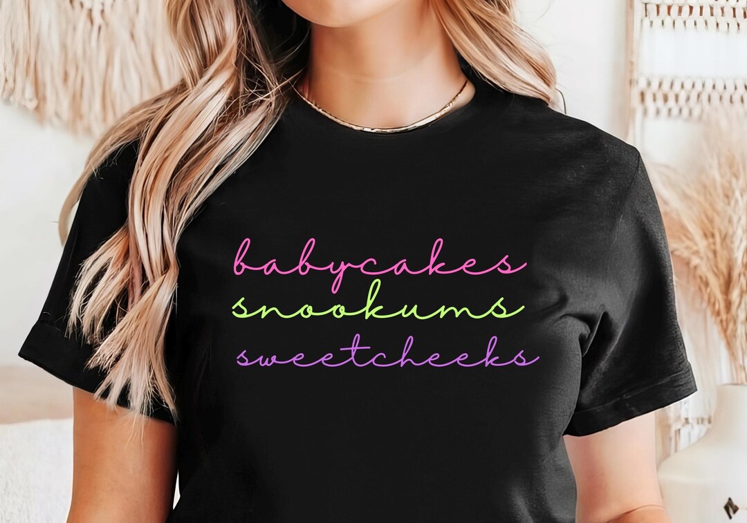 Baby Cakes Snookums Sweet Cheeks T-shirt, Bold Graphic Tee, Bright Tee, Gifts for Her ...