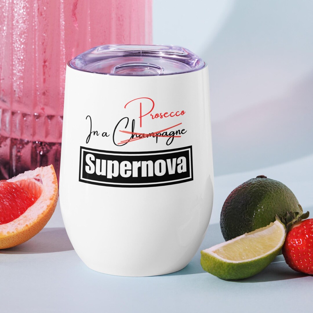 Oasis "in a Champagne (prosecco) Supernova" Wine Tumbler - Etsy