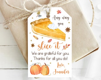 Editable Thanksgiving Gift Tags Pumpkin Pie Any Way You Slice | Etsy
