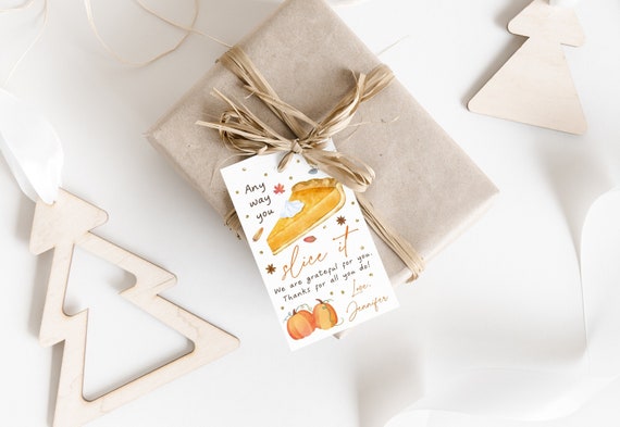Editable Thanksgiving Gift Tags Pumpkin Pie Any Way You Slice It ...