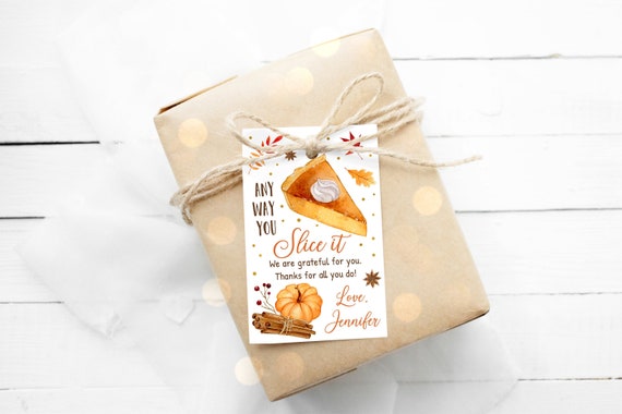 Editable Thanksgiving Gift Tags Pumpkin Pie Any Way You Slice | Etsy