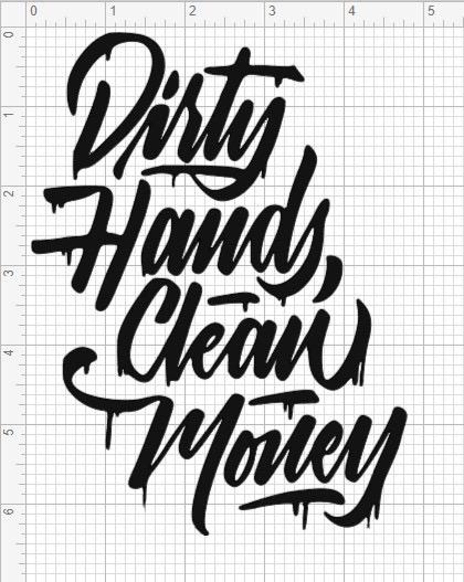 Dirty Hands Clean Money Vinyl Decal - Etsy