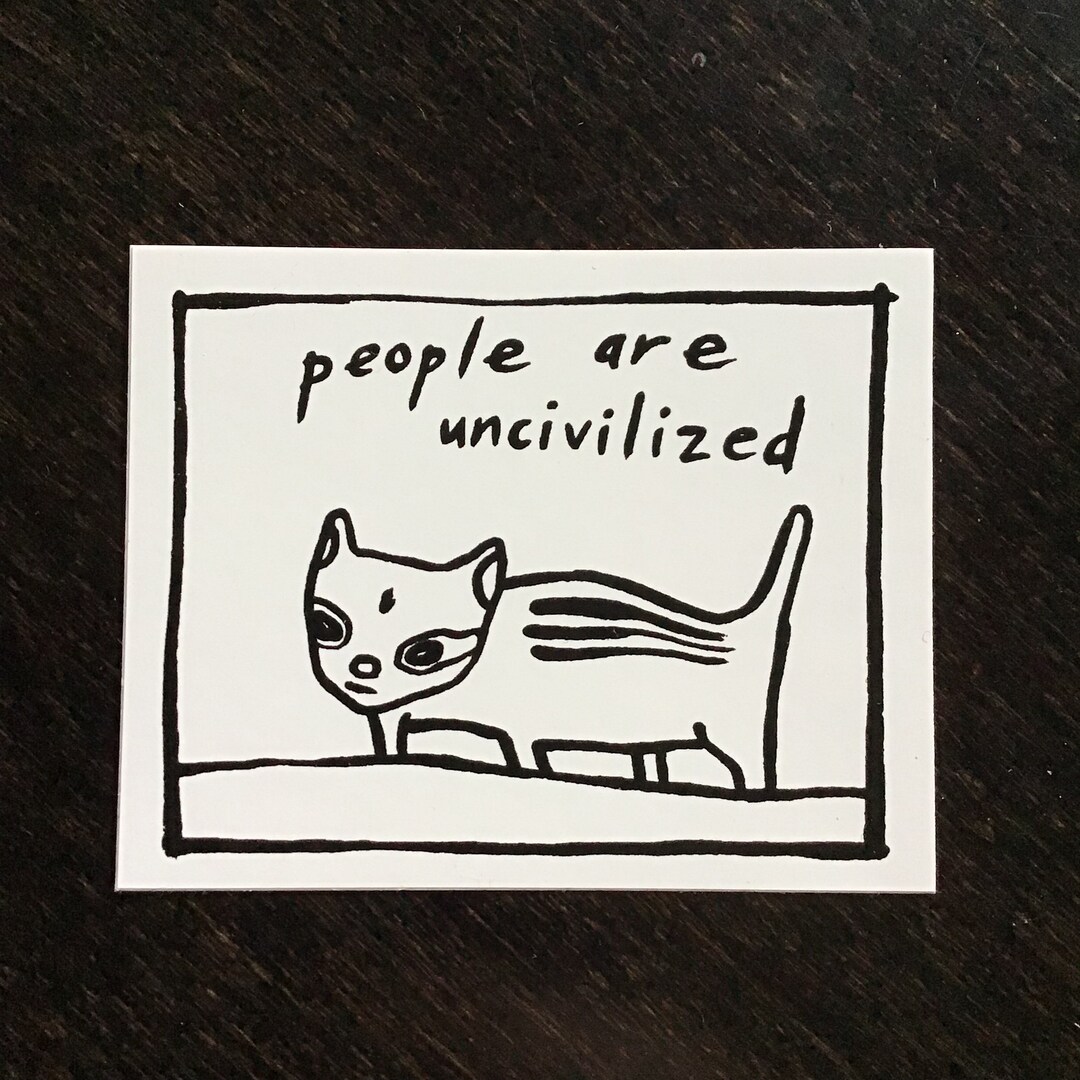People Are Uncivilized - Etsy