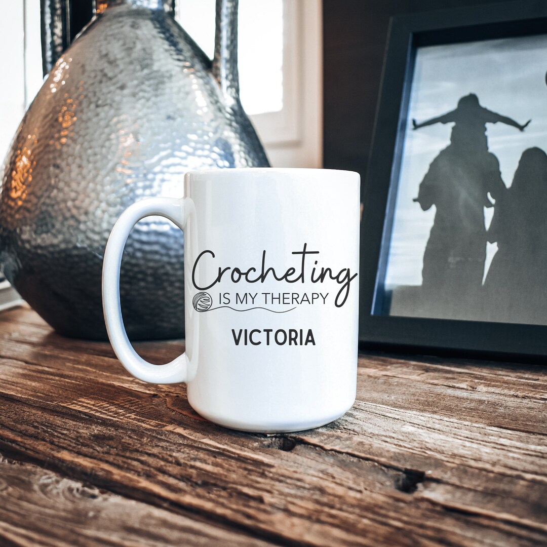 Personalized Ceramic Crocheting Coffee Mug, Crocheting is My Therapy ...