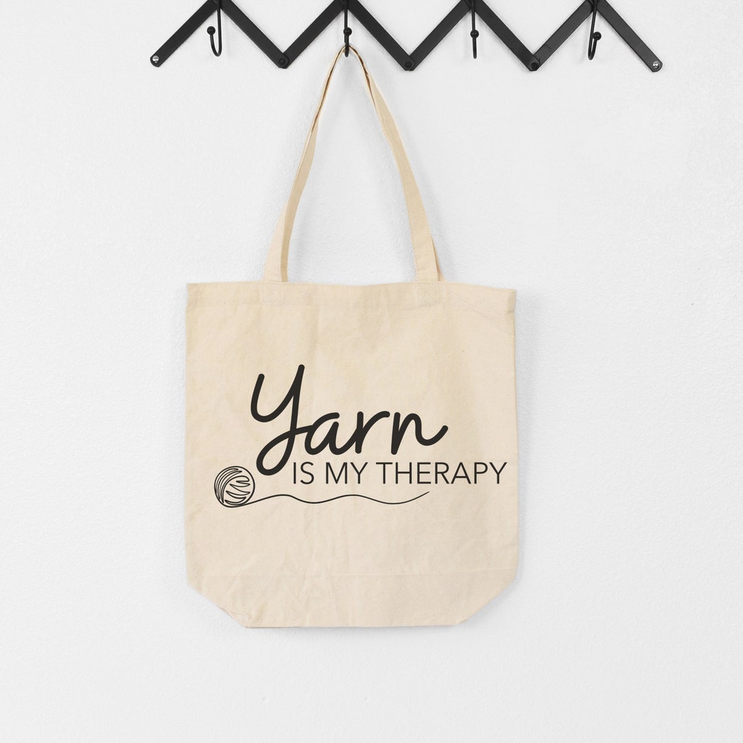 Project Canvas Tote Bag, Yarn is My Therapy, Yarn Lover, Gift for Her ...