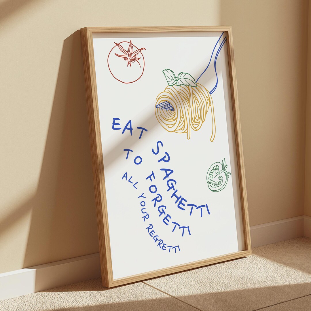 Eat Spaghetti to Forgetti All Your Regretti Digital Poster Download ...