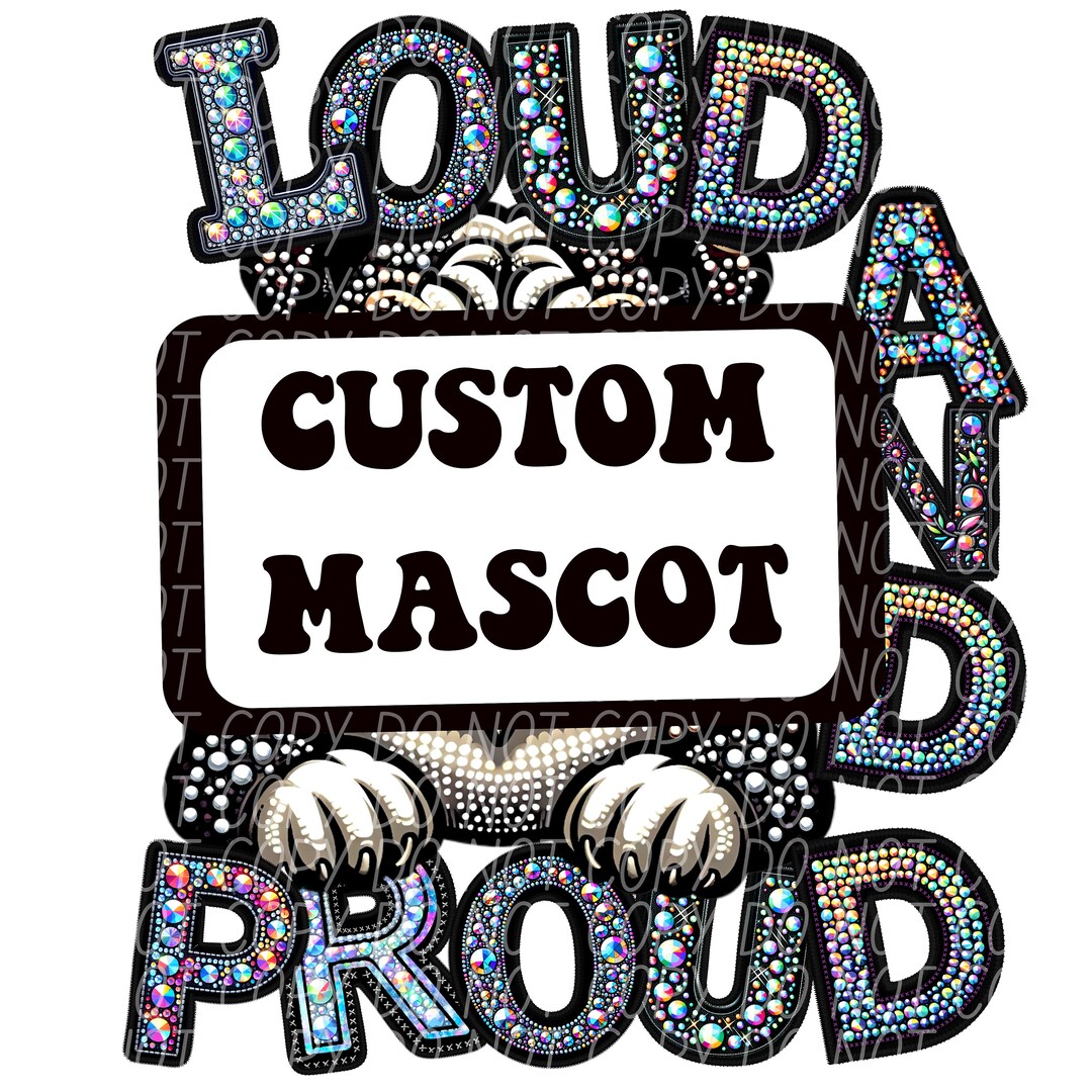 CUSTOM RHINESTONE LOUD and Proud Png, 340 Mascots, Digital for ...