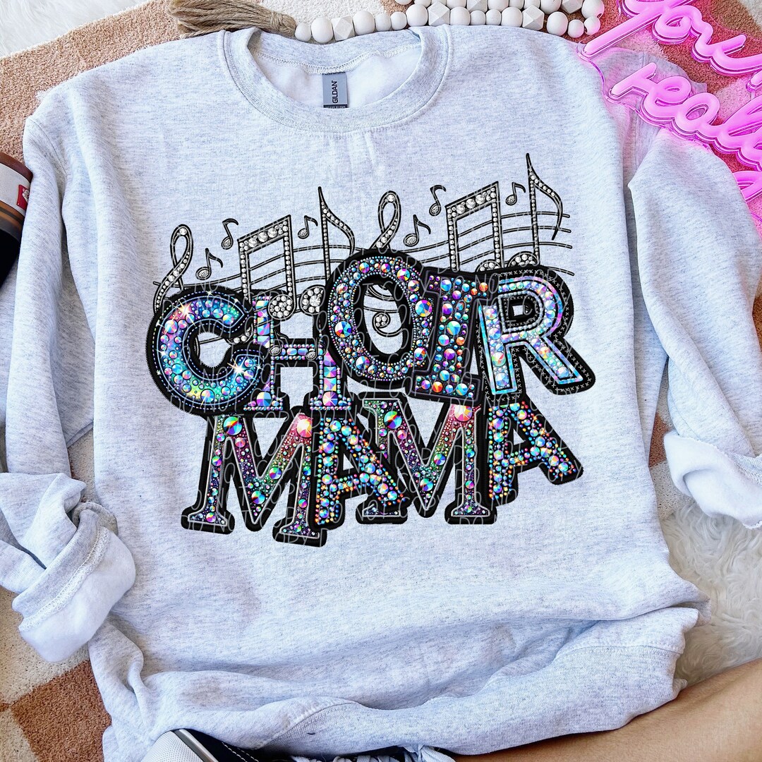 CHOIR MAMA Png, Faux Embroidery Rhinestone Choir Mama Png, Choir Mama Digital for Sublimation ...