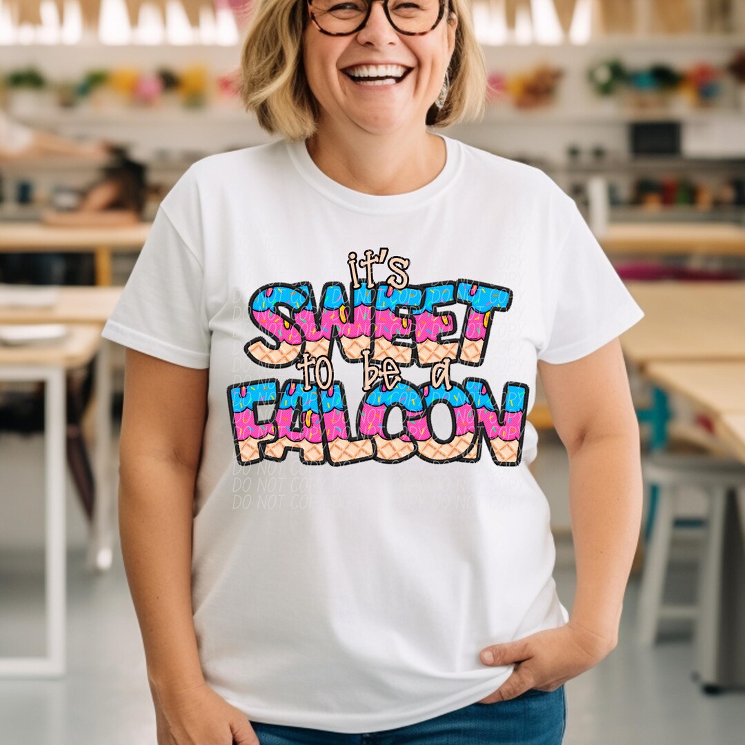 ITS SWEET to Be a FALCON Png, Falcons Digital for Sublimation & Dtf ...