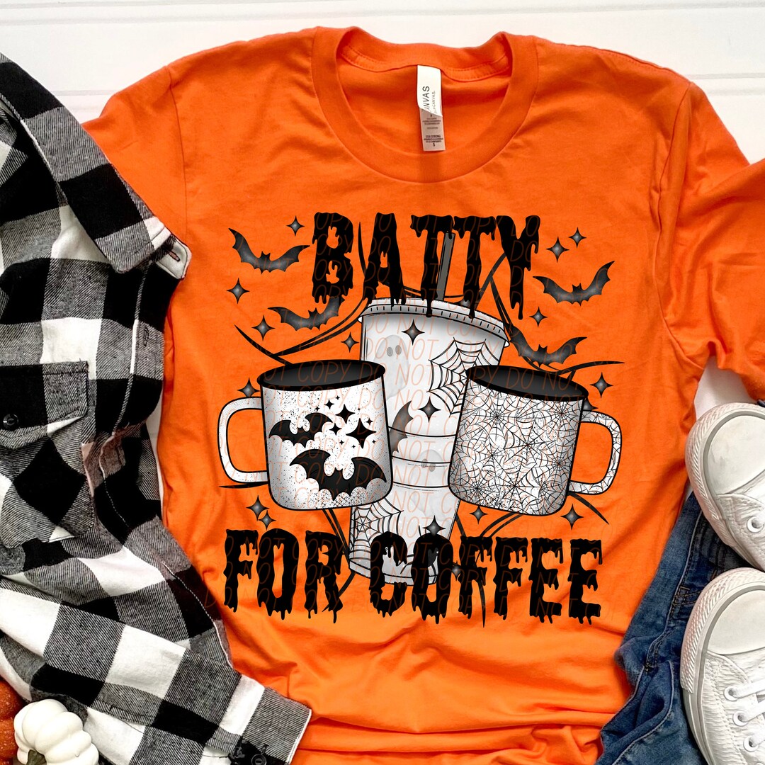 BATTY FOR COFFEE Png, Halloween Png, Halloween Digital for Sublimation ...