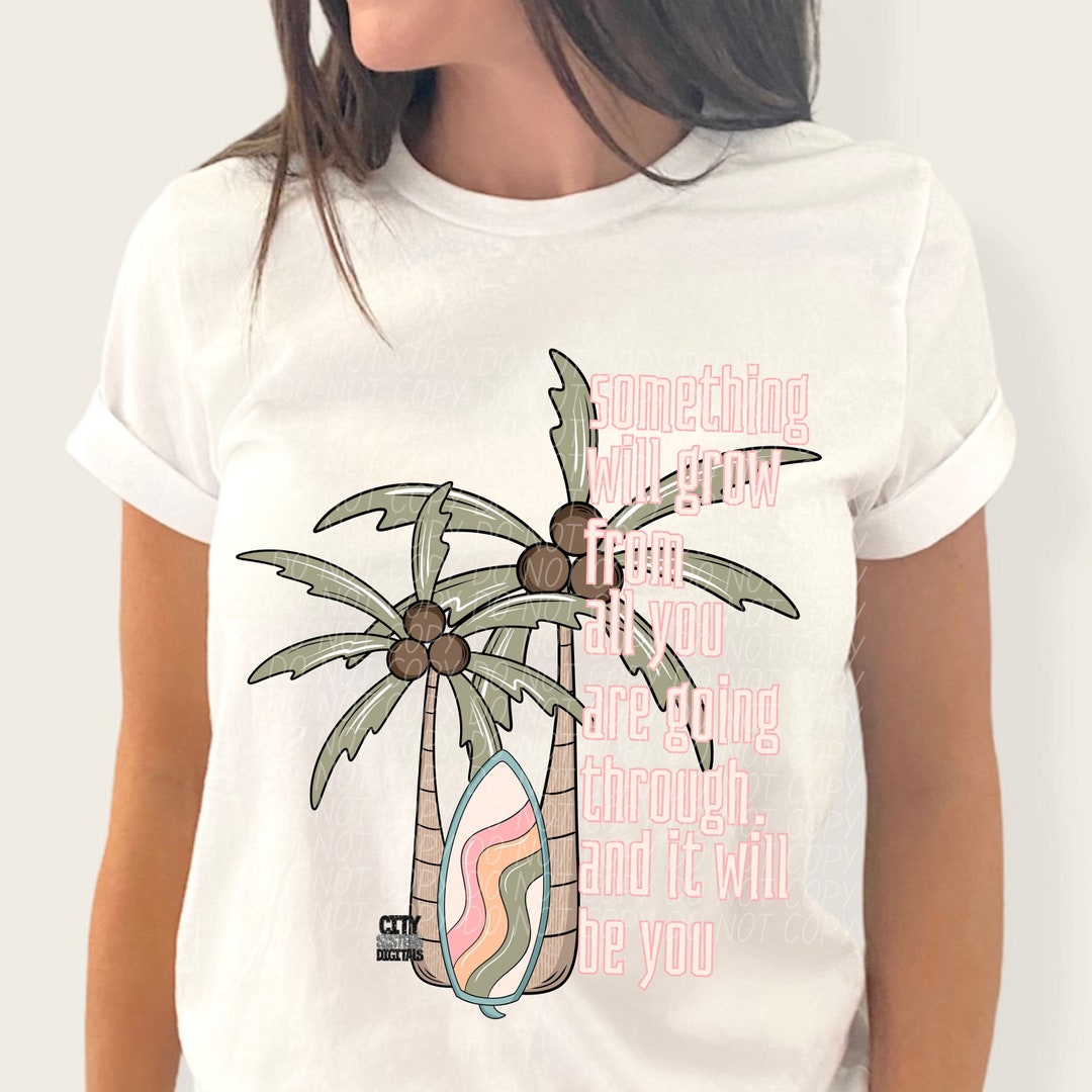 GROW GIRL Png, Something Will Grow From All You Are Going Through and ...