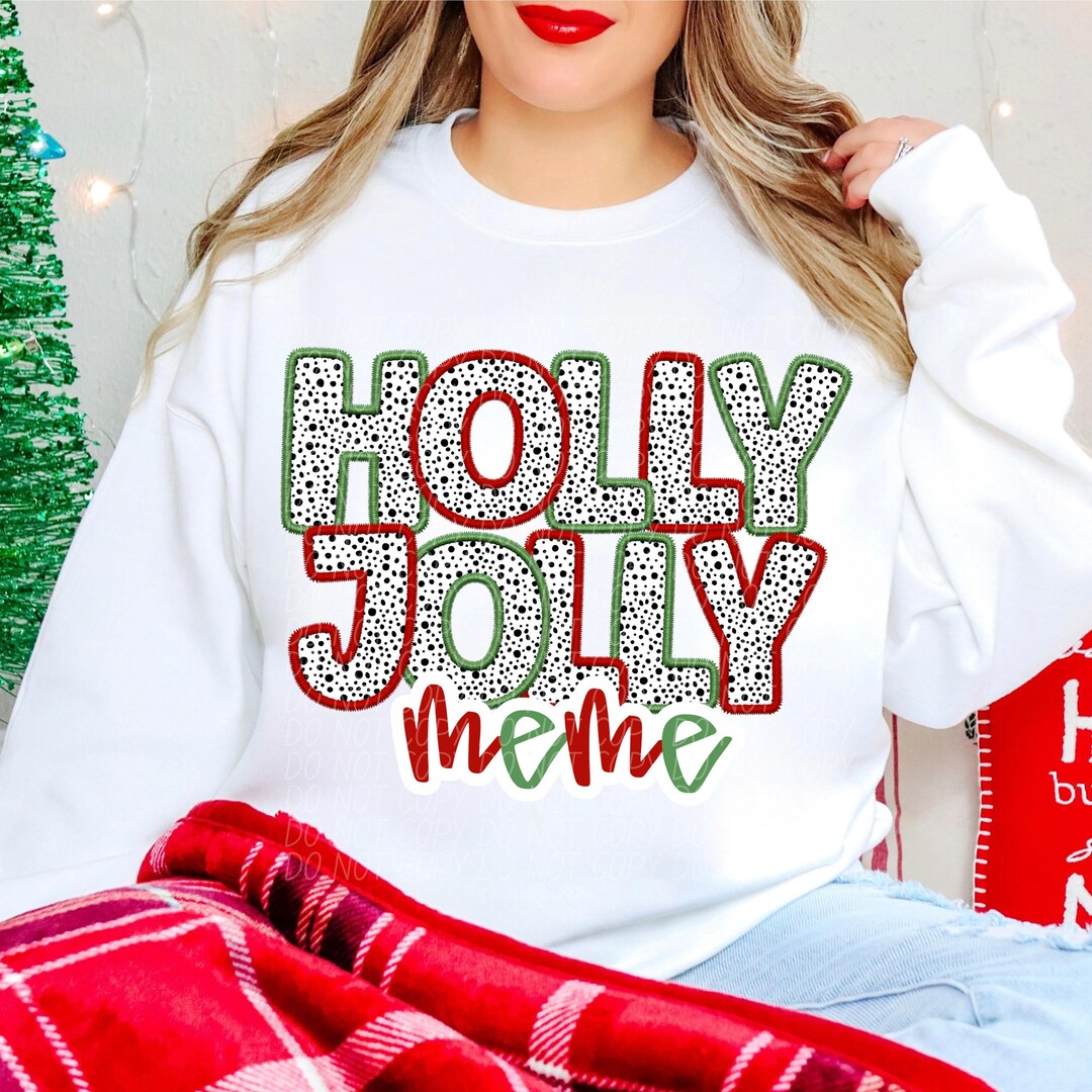 HOLLY JOLLY MEME Faux Embroidery Digital for Sublimation & Dtf, Holly ...