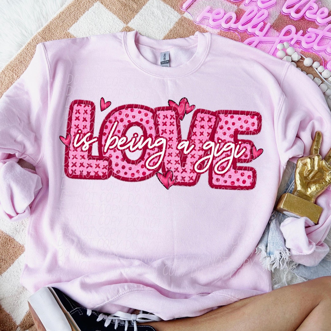LOVE is BEING a GIGI Png, Gigi Png, Gigi Valentines Day Png, Gigi ...