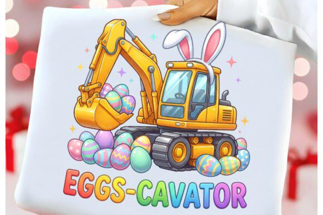 Eggs-cavator Png, Excavator Easter Png, Easter Gifts for Kids PNG ...
