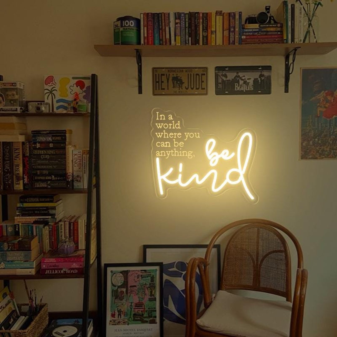 Be Kind in A World Where You Can Be Anything Neon Sign| Inspirational ...