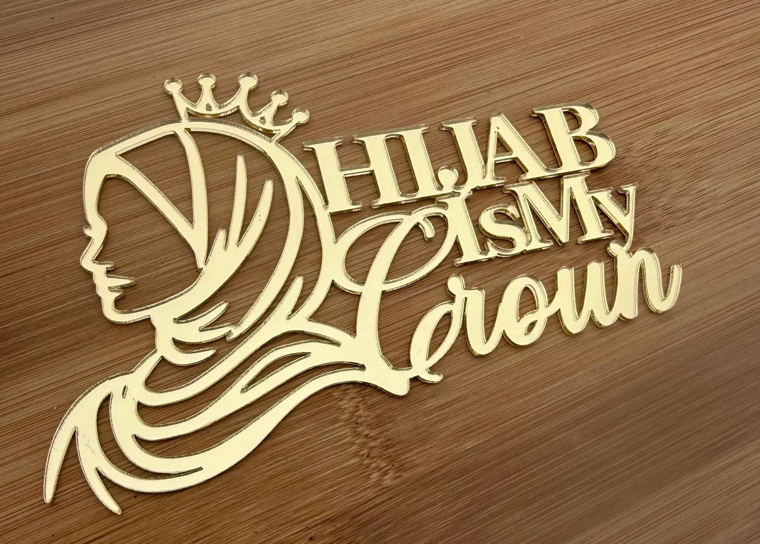 Hijab is My Crown Acrylic Cake Topper – Islamic Celebration Decor - Etsy