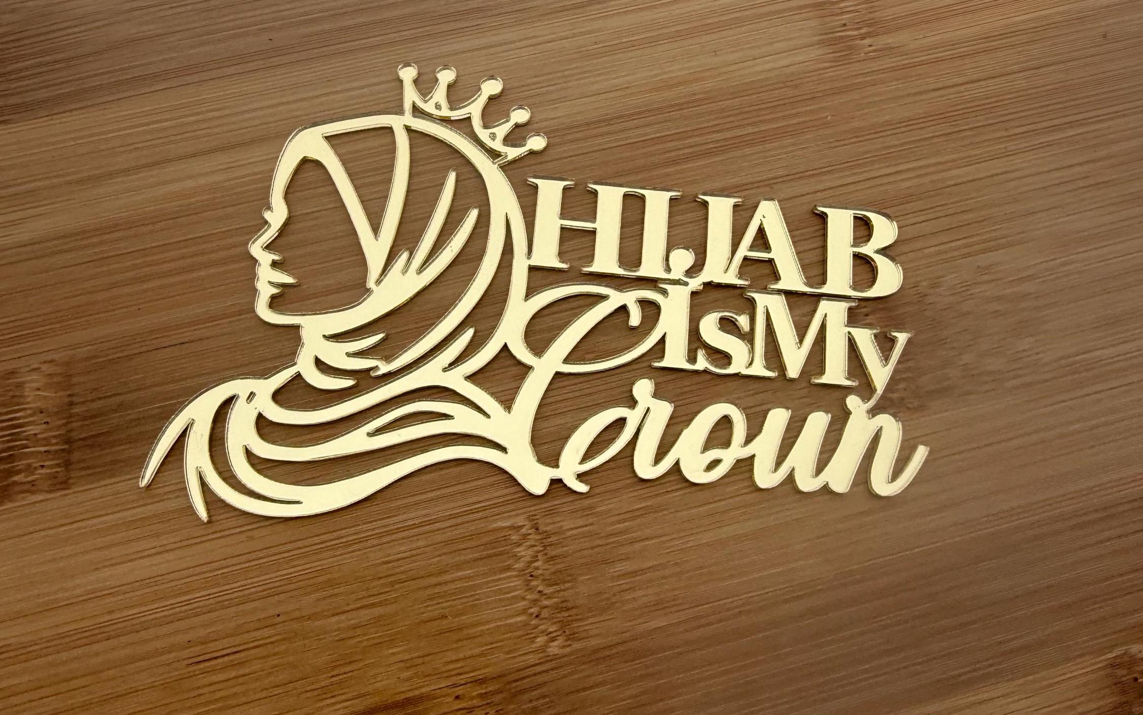 Hijab is My Crown Acrylic Cake Topper – Islamic Celebration Decor - Etsy