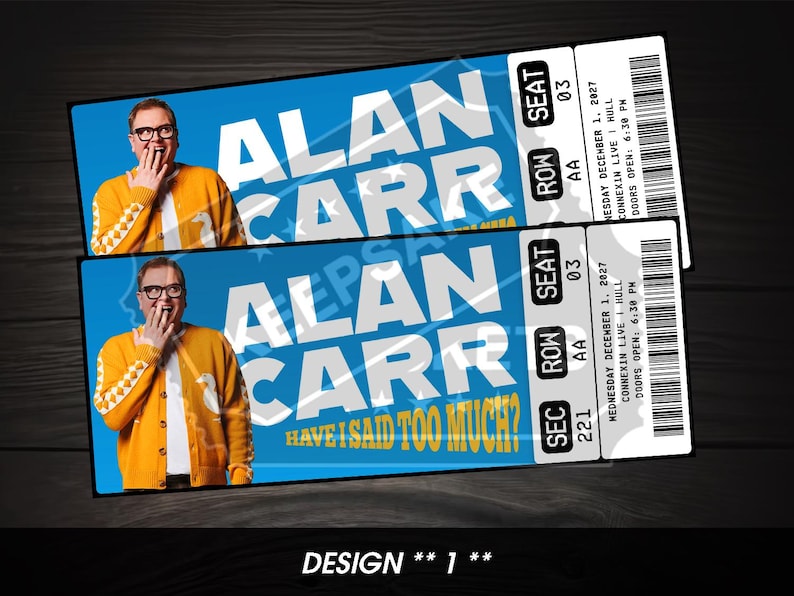 Printable Alan Carr Ticket Have I Said Too Much? Tour 2027 | Personalized Live Comedy Show Gift ...