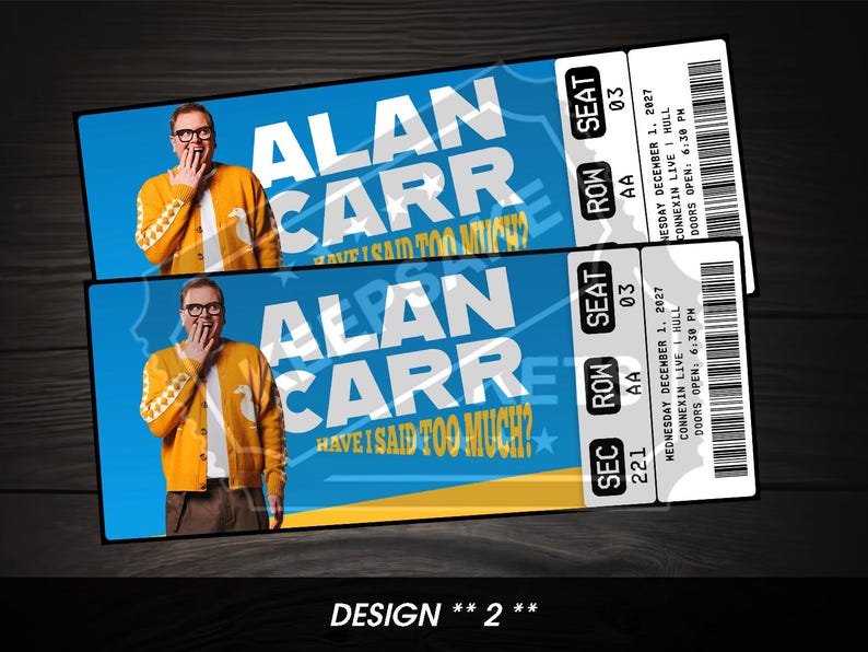 Printable Alan Carr Ticket Have I Said Too Much? Tour 2027 | Personalized Live Comedy Show Gift ...