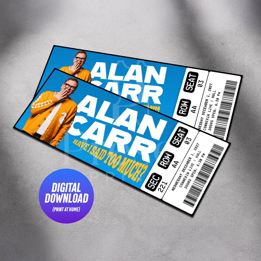 Printable Alan Carr Ticket Have I Said Too Much? Tour 2027 ...