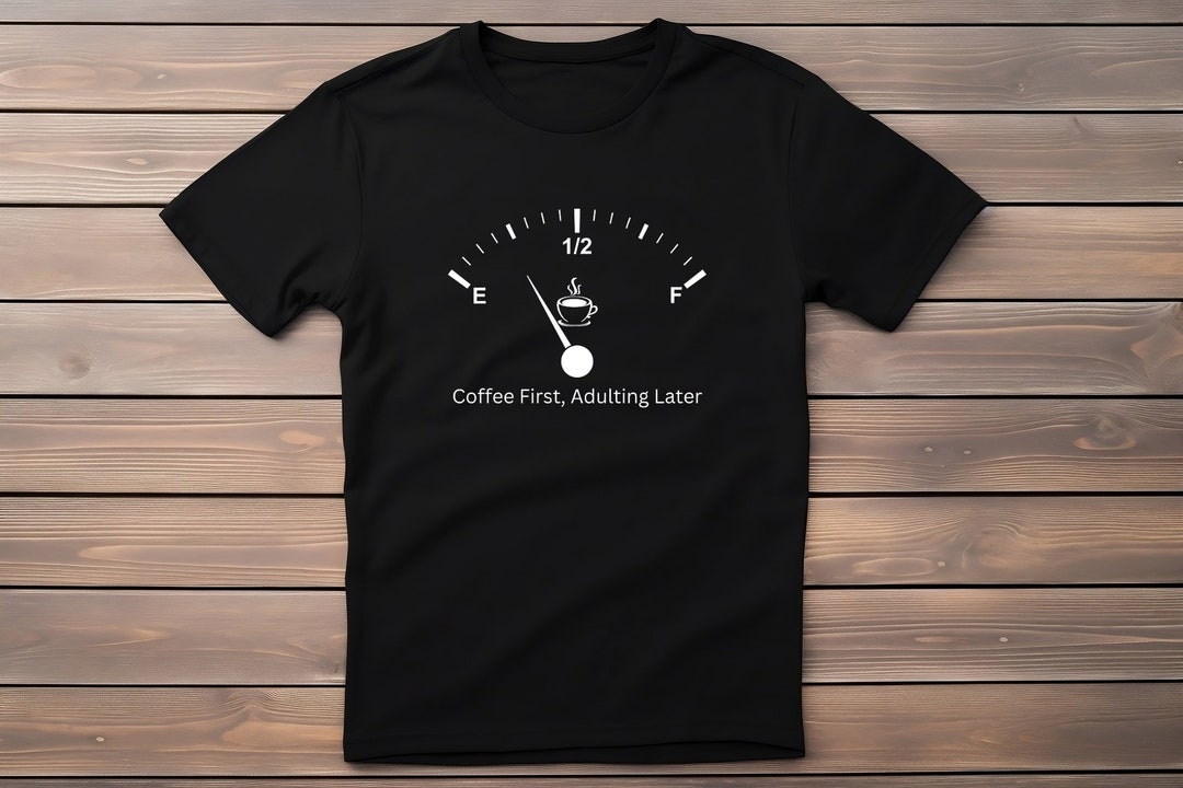 Coffee First, Adulting Later Shirt | Daily Grind Tee | Morning Routine ...