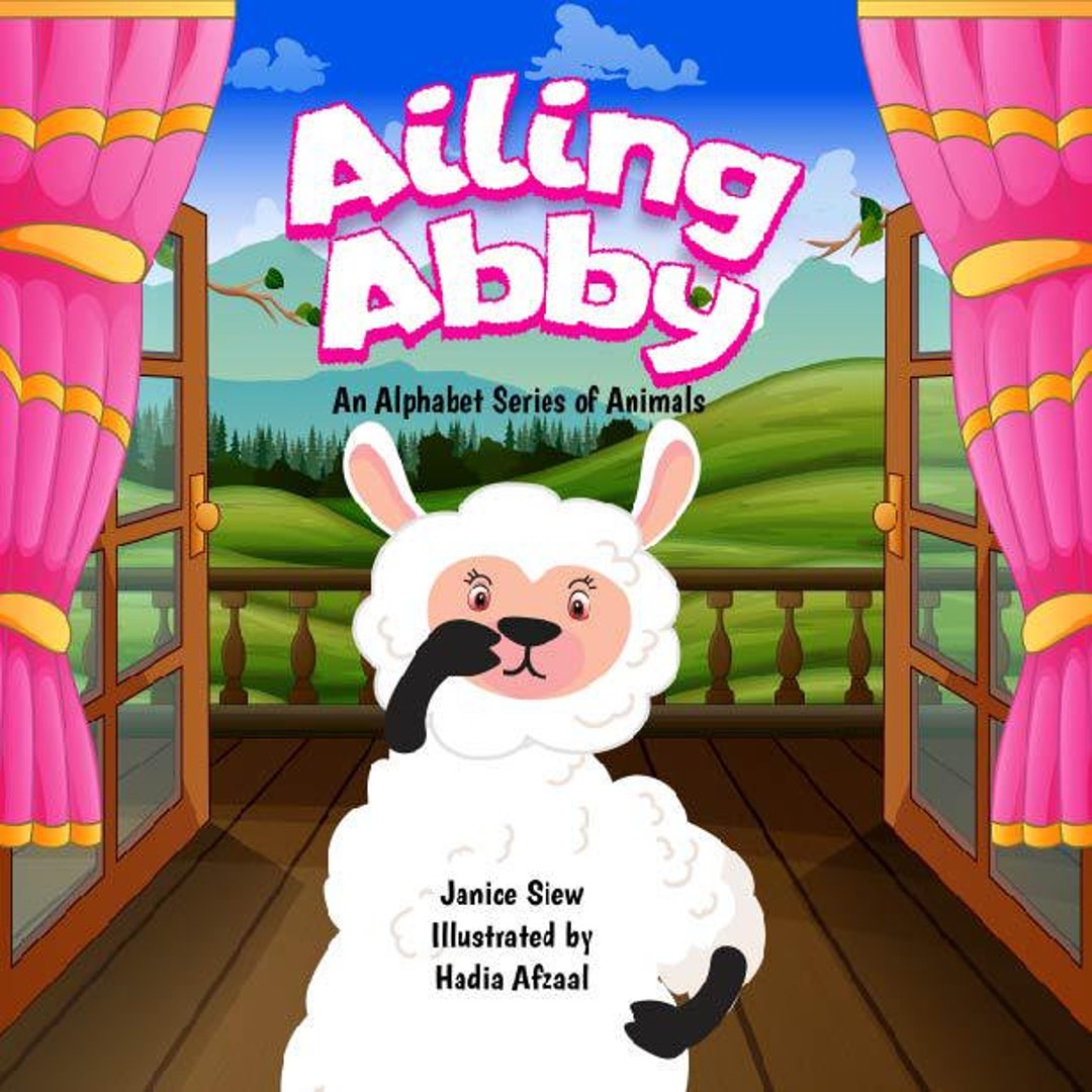 Children's Book, Ailing Abby: A Story About a Sick Alpaca (an Alphabet ...