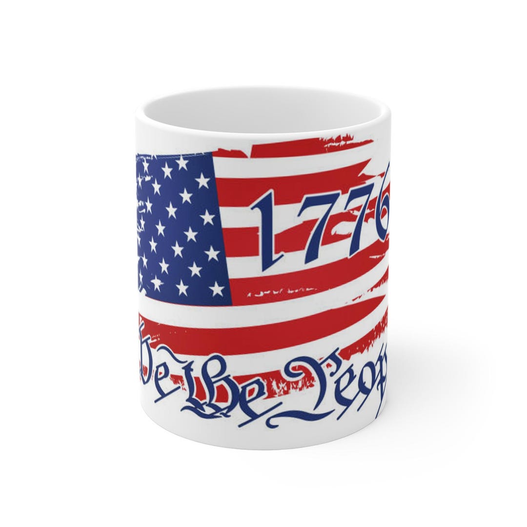 We the People Mug, 1776 Mug, American Flag Mug, Gift for Patriots ...