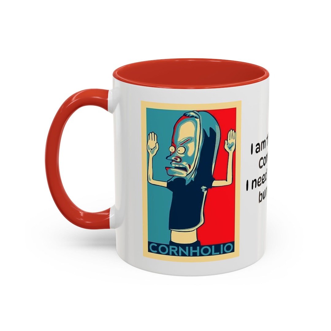 Cornholio Mug, I Am the Great Cornhoilo, I Need T P for My Bunghole ...