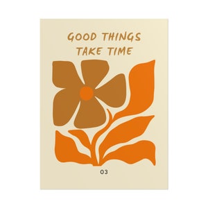 Good Things Take Time Poster, Inspirational Poster, Inspiring Art ...