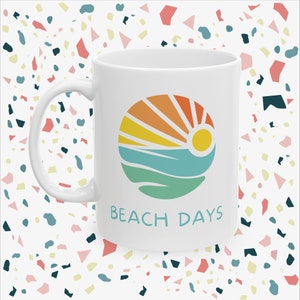 Beach Days 11 Oz Mug, Beach Mom Mug, Beach Lover Mug, Surfer Gift ...